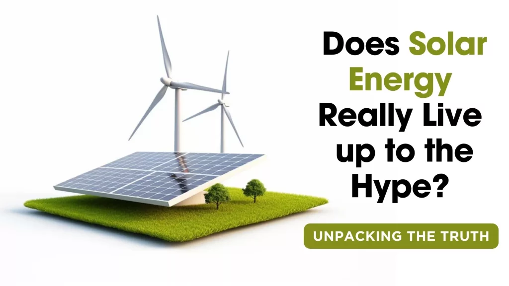 Does solar energy genuinely live up to the hype? | Harisharan Devgan
